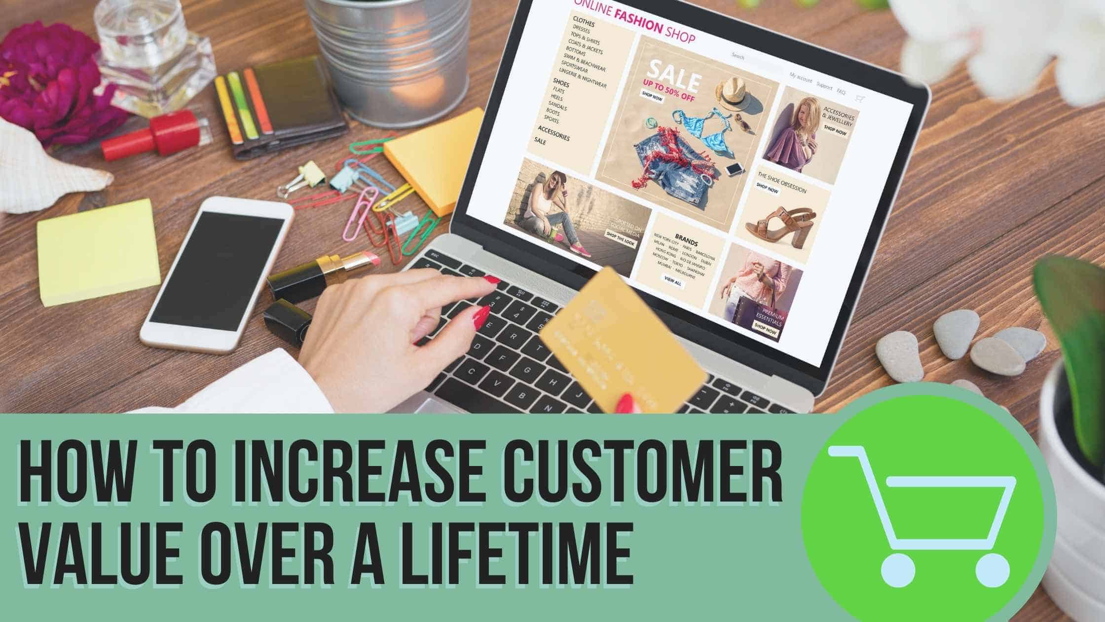 How to Increase Customer Value Over a Lifetime - Master Sales Funnels