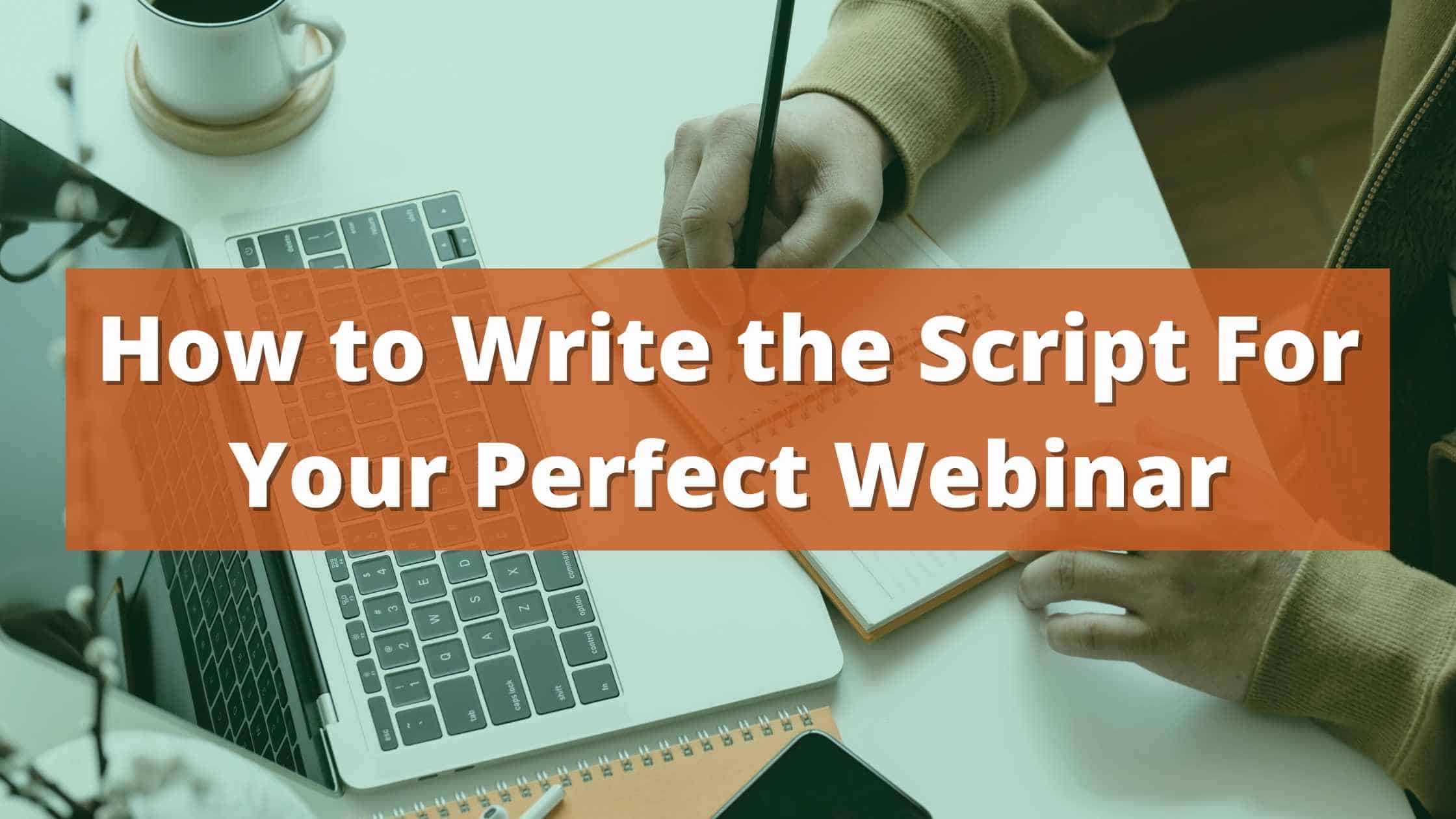 How To Write The Script For Your Perfect Webinar Master Sales Funnels