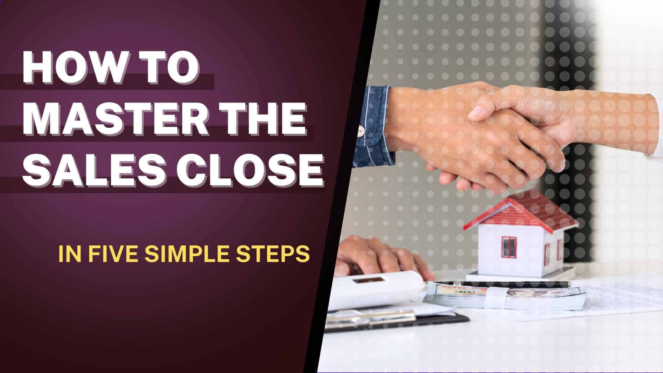 How to Master the Sales Close - Master Sales Funnels