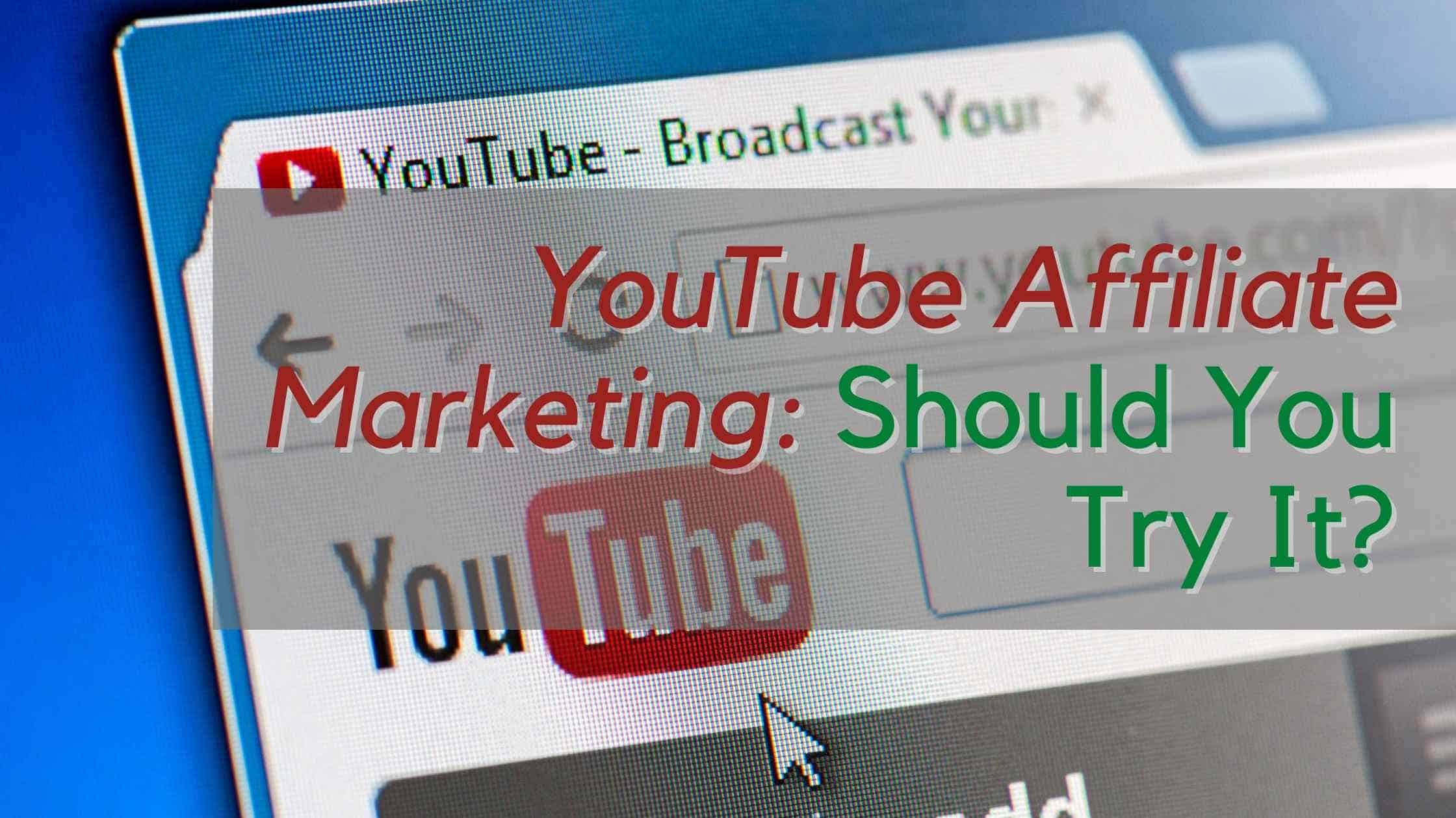 YouTube Affiliate Marketing: Should You Try It? - Master Sales Funnels